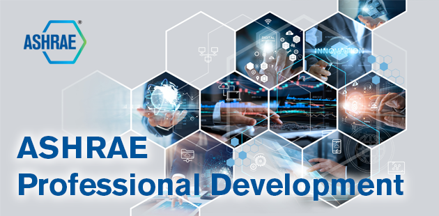 ASHRAE Professional Development – What’s new at ASHRAE? – ASHRAE
